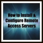 How to Install & Configure Remote Access Servers | Network Wrangler ...
